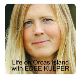 Life on Orcas Island with Edee Kulper: Now a Weekly Radio Show and ...